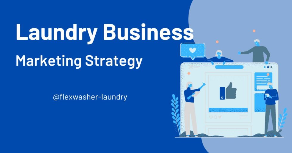 Proven Marketing Strategy and Ideas for Laundry Business