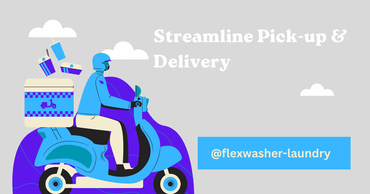 Boost Laundry Service with Streamlined Pick-Up | Delivery