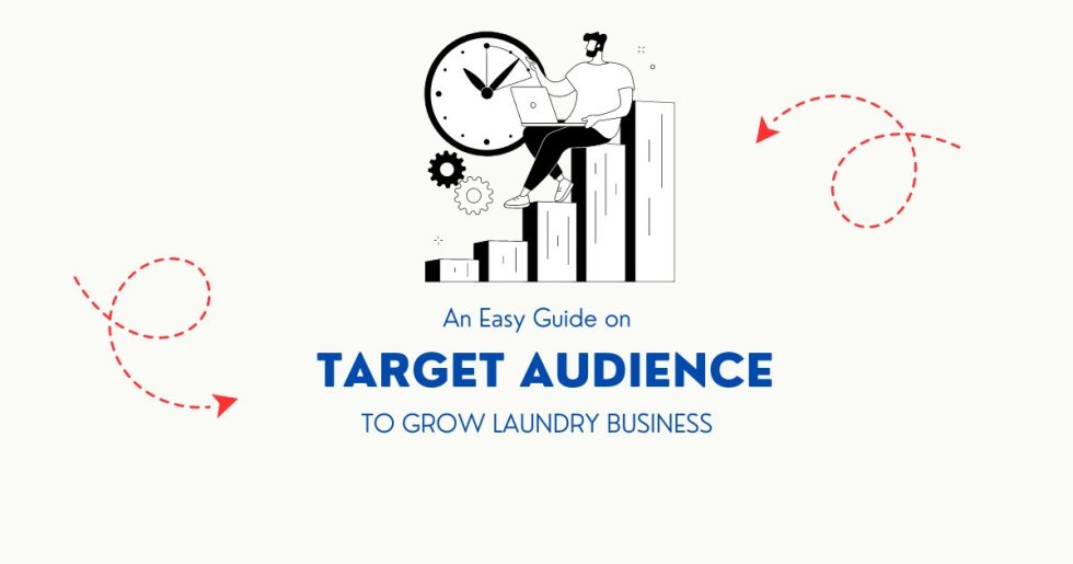 Target Audience: Identify, Reach for Your Laundry Business